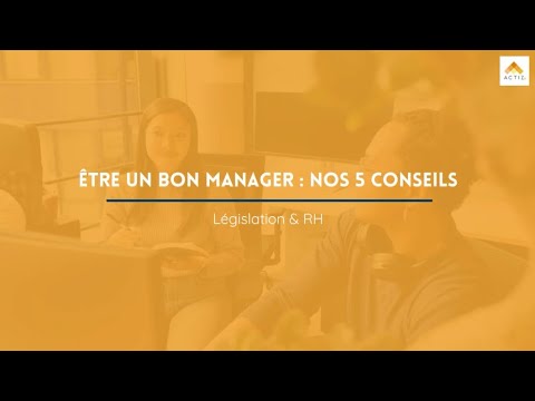 Comment être un bon manager : 5 conseils à suivre